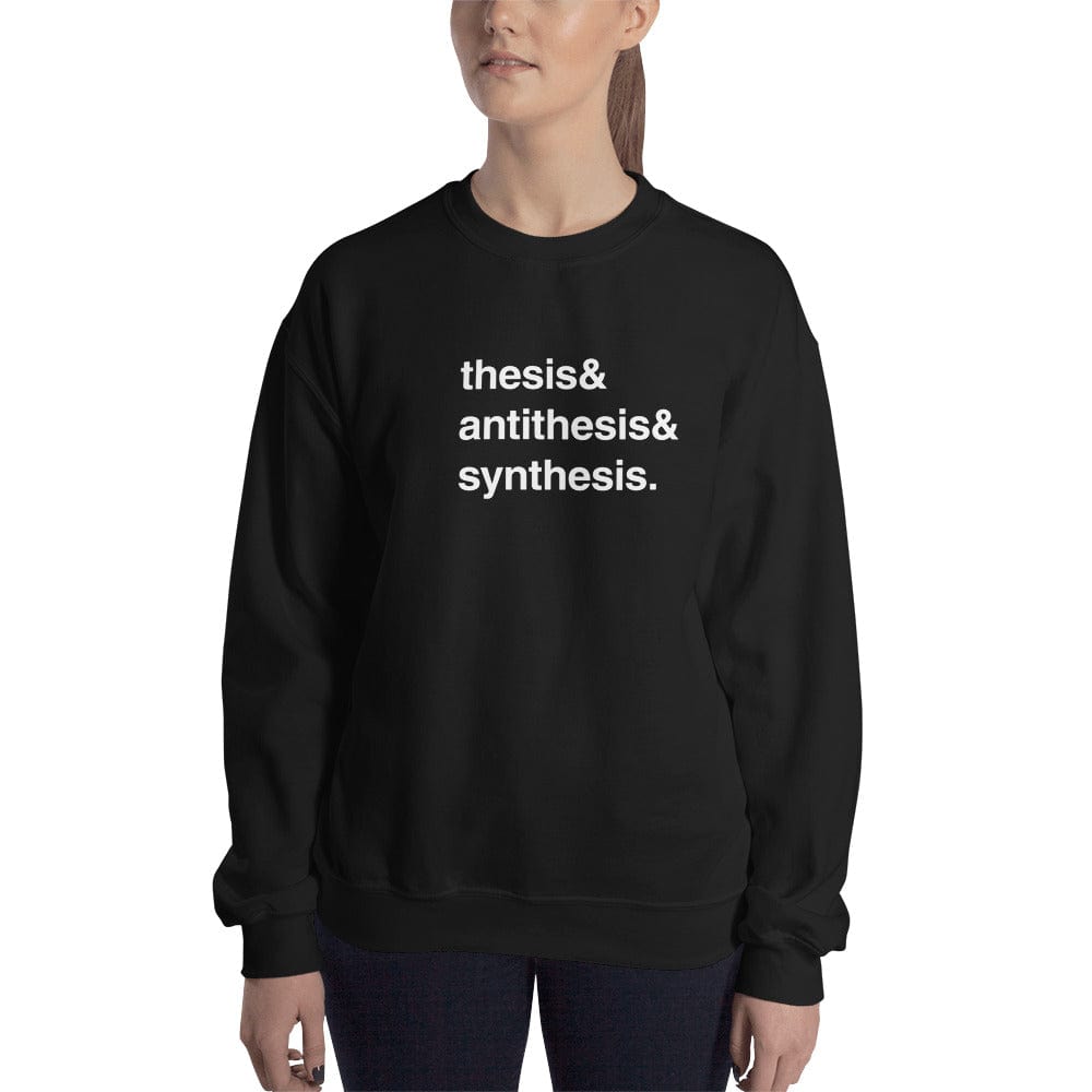 Thesis & Antithesis & Synthesis - Sweatshirt – The Philosopher's Shirt
